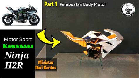 Part 1 Miniatur Sepeda Motor Dari Kardus Motor Sport Kawasaki Ninja