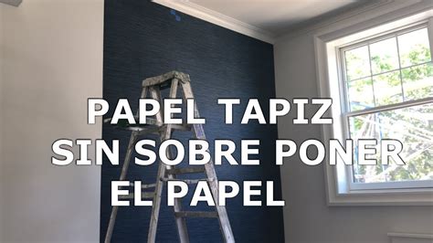 COMO Poner PAPEL TAPIZ En La Pared YouTube
