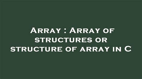 Array Array Of Structures Or Structure Of Array In C YouTube