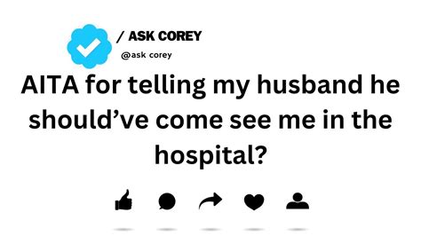 Aita For Telling My Husband He Shouldve Come See Me In The Hospital Youtube