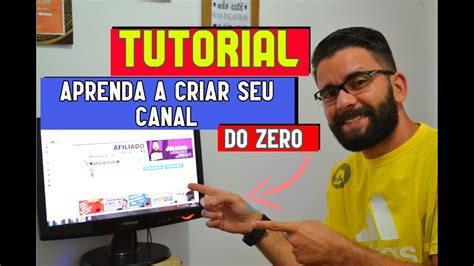 Como Criar Um Canal No Youtube Do Zero Passo A Passo Pelo Pc Youtube