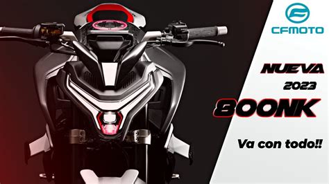Nueva CF Moto 800 NK 2023 Analisis Ficha Tecnica YouTube