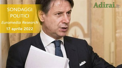 Ultimi Sondaggi Politici 17 Aprile 2022 Sondaggi Euromedia Research