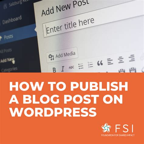 How To Publish A Blog Post On Wordpress Foundation For Shared Impact