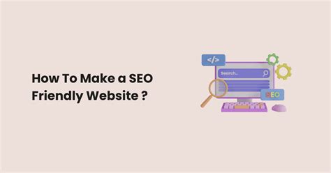How To Make Seo Friendly Website That Rank Well In