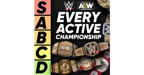 TIER LIST Every Active WWE AEW Championship Cultaholic Wrestling