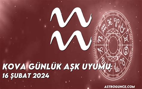 Kova Günlük Aşk Uyumu 16 Şubat 2024 Astroloji Güncesi