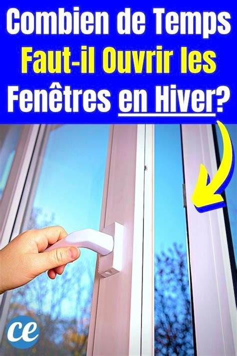 Combien de Temps Faut il Ouvrir les Fenêtres en Hiver Pour Bien Aérer