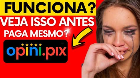 Opini Pix Golpe Opine Pix Confi Vel Opini Pix Funciona App Opini