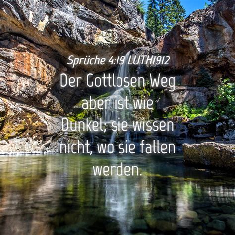 Sprüche 4 19 LUTH1912 Der Gottlosen Weg aber ist wie Dunkel sie wissen