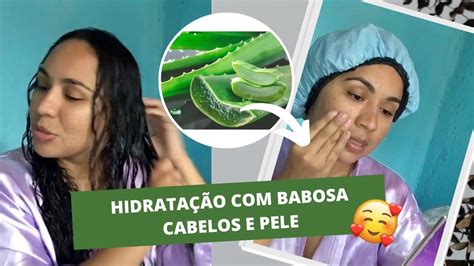 Hidrata O Capilar Babosa Pele Hidratada Babosa Youtube