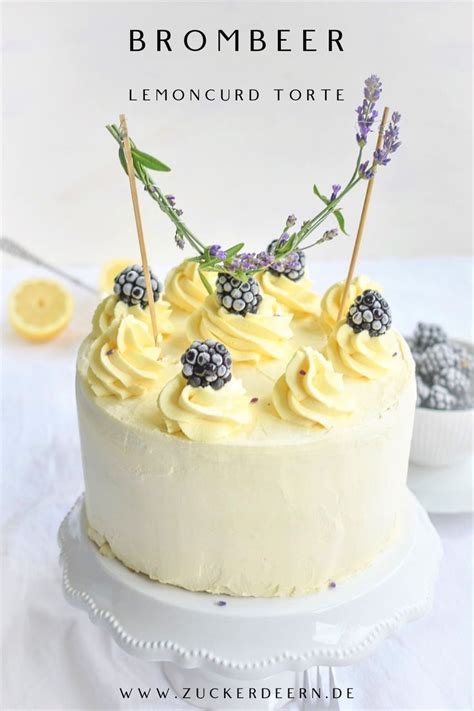 Rezept für eine Brombeer Lemon Curd Torte Zuckerdeern Recipe
