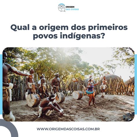 Qual a origem dos primeiros povos indígenas