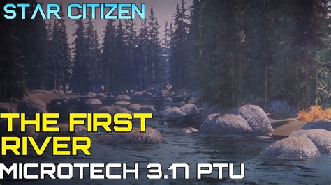 Star Citizen The First River In Star Citizen Microtech River 3 17