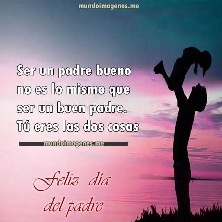 Imagenes Bonitas Dia Del Padre Para Dedicar Mundo Imagenes Frases
