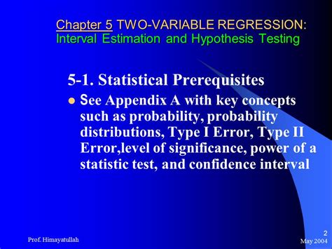 may 2004 prof himayatullah 1 basic econometrics chapter 5 two variable regression interval