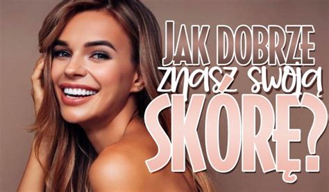 Jak Dobrze Znasz Swoj Sk R Samequizy