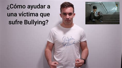 Cómo AYUDAR a una VÍCTIMA de BULLYING CONSEJOS para SOLUCIONAR el