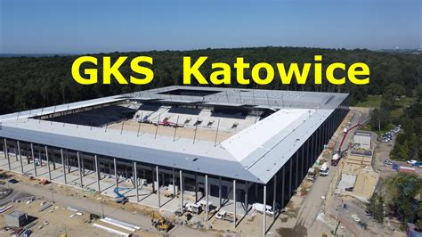 Budowa Stadionu Gks Katowice Maj Youtube