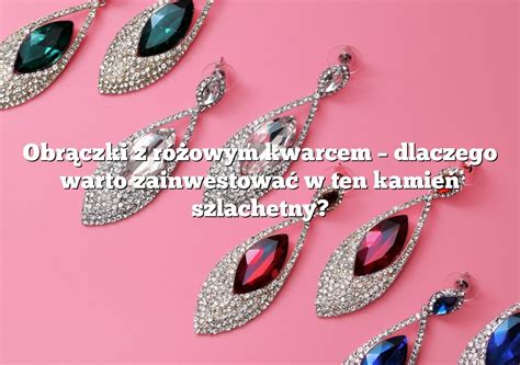 Obrączki z różowym kwarcem dlaczego warto zainwestować w ten kamień