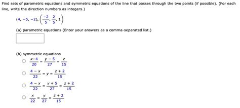 solved find sets of parametric equations and symmetric equations of the line that passes