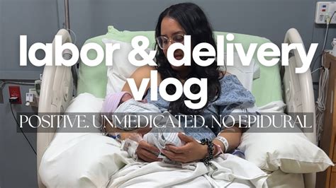 Labor Delivery Vlog No Epidural Raw Real Positive Hour Birth