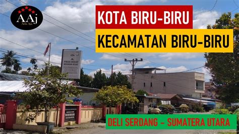 KOTA BIRU BIRU KECAMATAN BIRU BIRU KAB DELI SERDANG SUMATERA UTARA