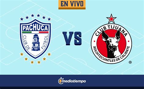 Pachuca Vs Tijuana EN VIVO Partido De Xolos HOY Liga MX 2022 J14