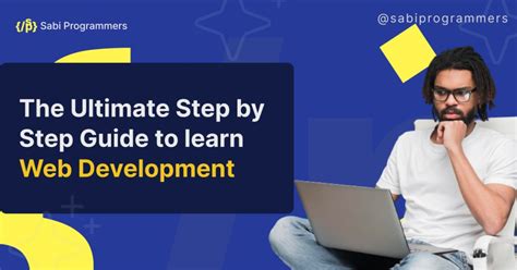 the ultimate step by step guide to learn web development from novice to expert sabi programmers