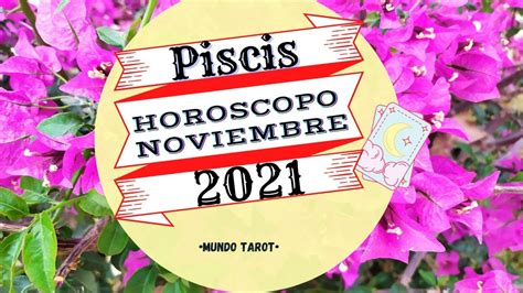 PISCIS NOVIEMBRE 2021 TAROT MENSUAL YouTube