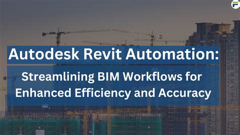 autodesk revit automation streamlining bim workflows for enhanced efficiency and accuracy