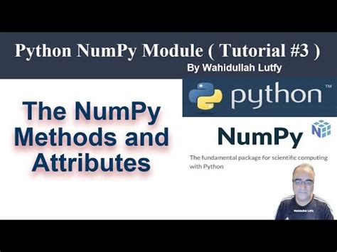 Python NumPy Module Tutorial Number 3 The NumPy Methods And