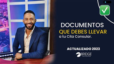 Documentos Que No Pueden Faltar El Dia De Tu Cita Consular Preparacion