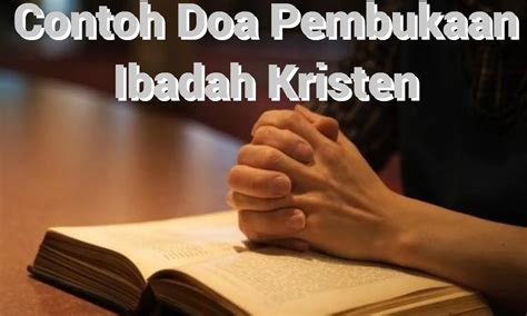 Contoh Doa Pembukaan Saat Ibadah Di Gereja Kumpulan Doa Kristen The