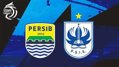 SEDANG BERLANGSUNG Live Streaming Persib Bandung Vs PSIS Semarang Adu