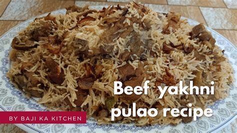Beef Yakhni Pulao Recipe Very Delicious Recipe Beef Yakhni Pulao Easy