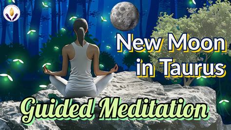 New Moon In Taurus Guided Meditation May Th Th Love