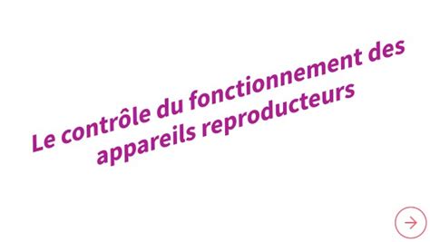 Le Controle Du Fonctionnement Des Appareils Reproducteurs