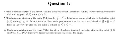 solved question 1 a find a parametrization of the curve c