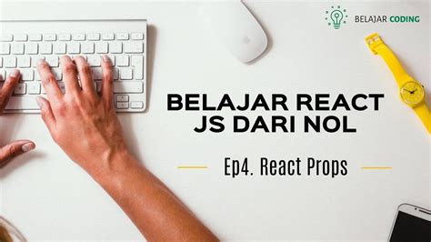 Belajar Reactjs Ep React Props Youtube