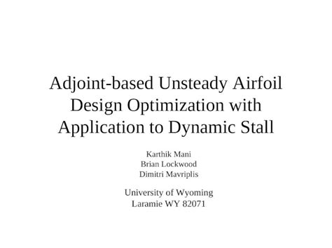 ppt adjoint based unsteady airfoil design optimization with application to dynamic stall