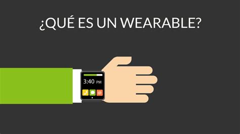 Qué es un wearable presente y futuro de la tecnología vestible