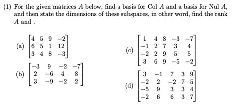 solved for the given matrices a below find basis for col a and basis for nul a and then state