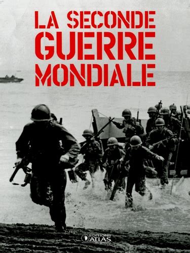 La Seconde Guerre Mondiale Coffret Atlas Decitre