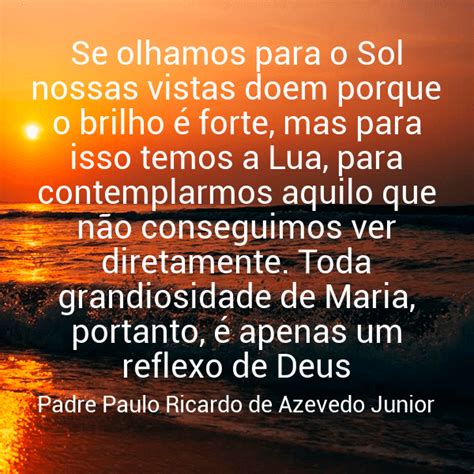Se Olhamos Para O Sol Nossas Vistas Doem Porque O Brilho Forte Mas
