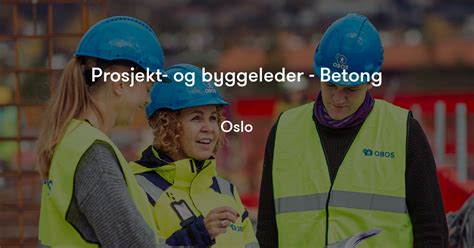 Prosjekt Og Byggeleder Betong OBOS Prosjekt Jobylon