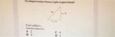 Solved The Diagram Below Shows A Right Angled Triangle Cari Nilai X