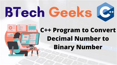Convert Number To Binary C C Program To Convert Decimal Number To Binary Number Btech Geeks