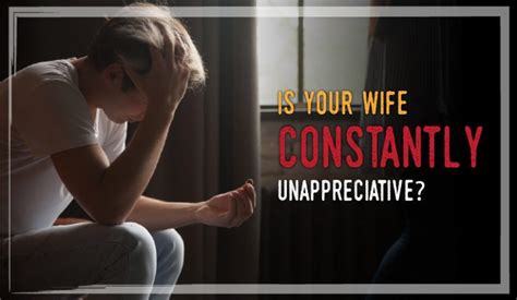 Overcoming Lack Of Appreciation The Generous Marriage Academy