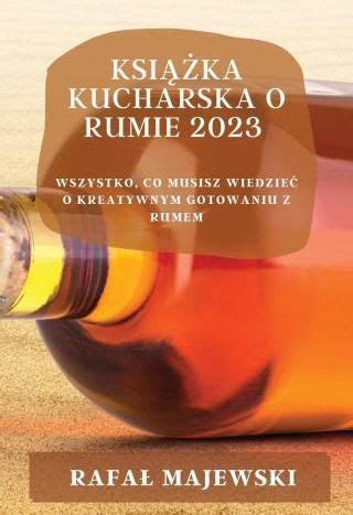 Ksi ka kucharska o rumie 2023 Literatura obcojęzyczna Ceny i